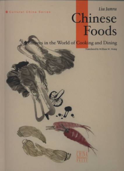 Chinese Foods- Adventures in the World of Cooking and Dining - Cultural ...